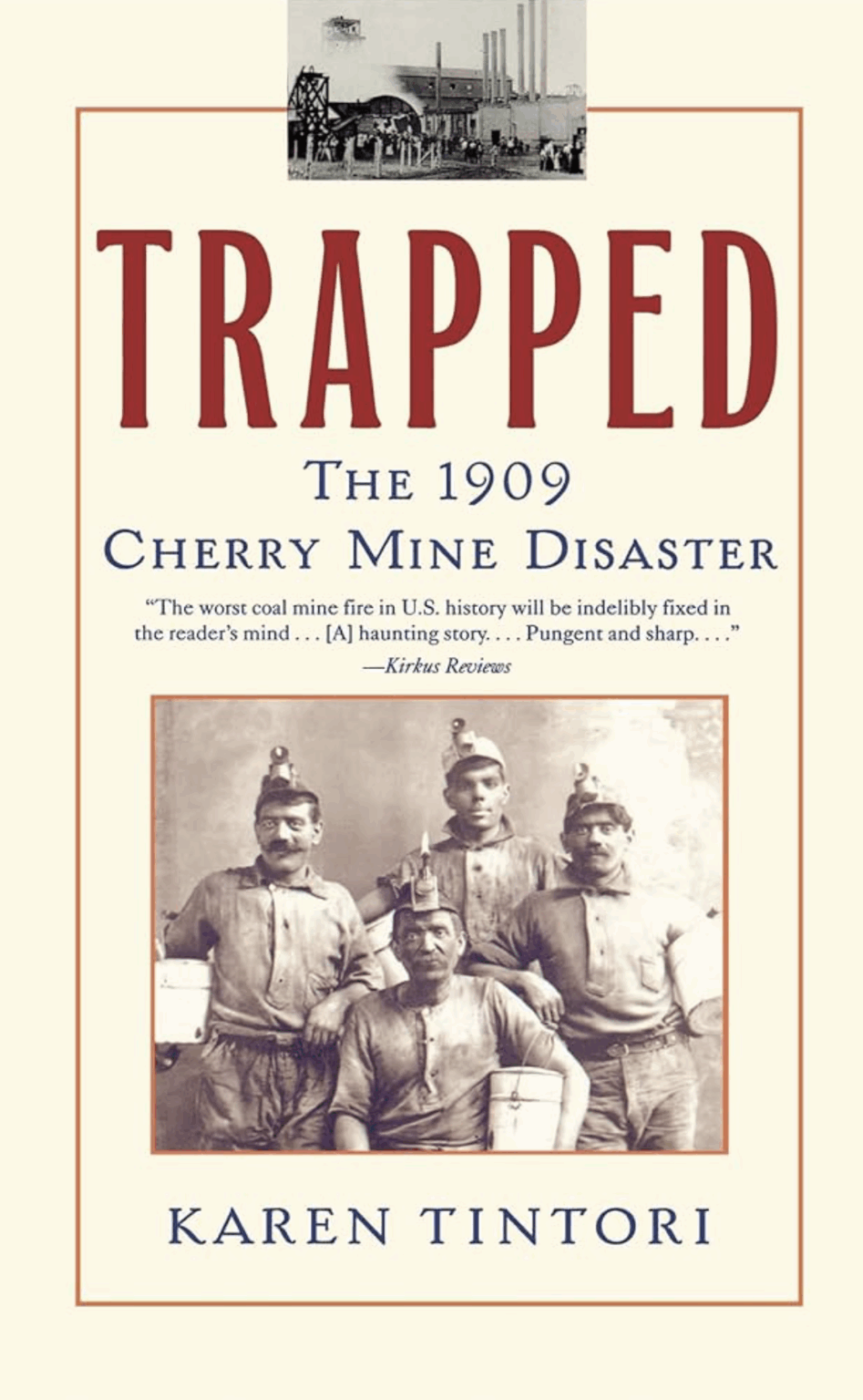 Illinois’ 1909 Cherry Mine Disaster w/ Karen Tintori – MOST NOTORIOUS!
