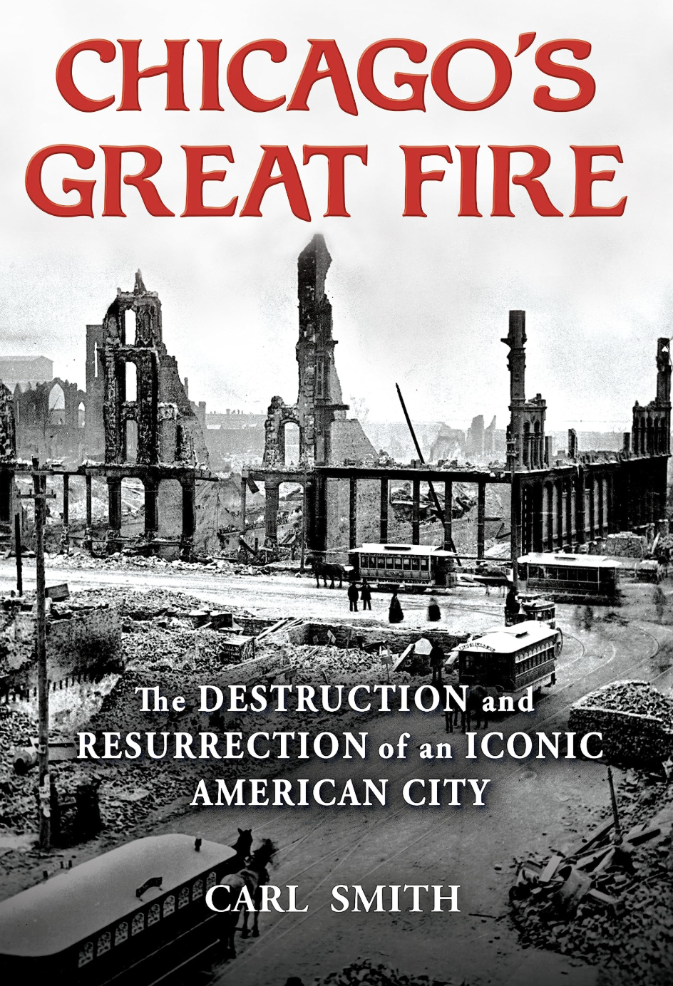 The Great Chicago Fire of 1871 w/ Carl Smith – MOST NOTORIOUS!