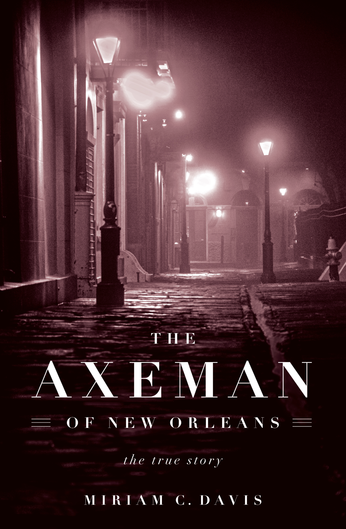 The New Orleans Axeman Serial Killer w/ Miriam C. Davis – MOST NOTORIOUS!